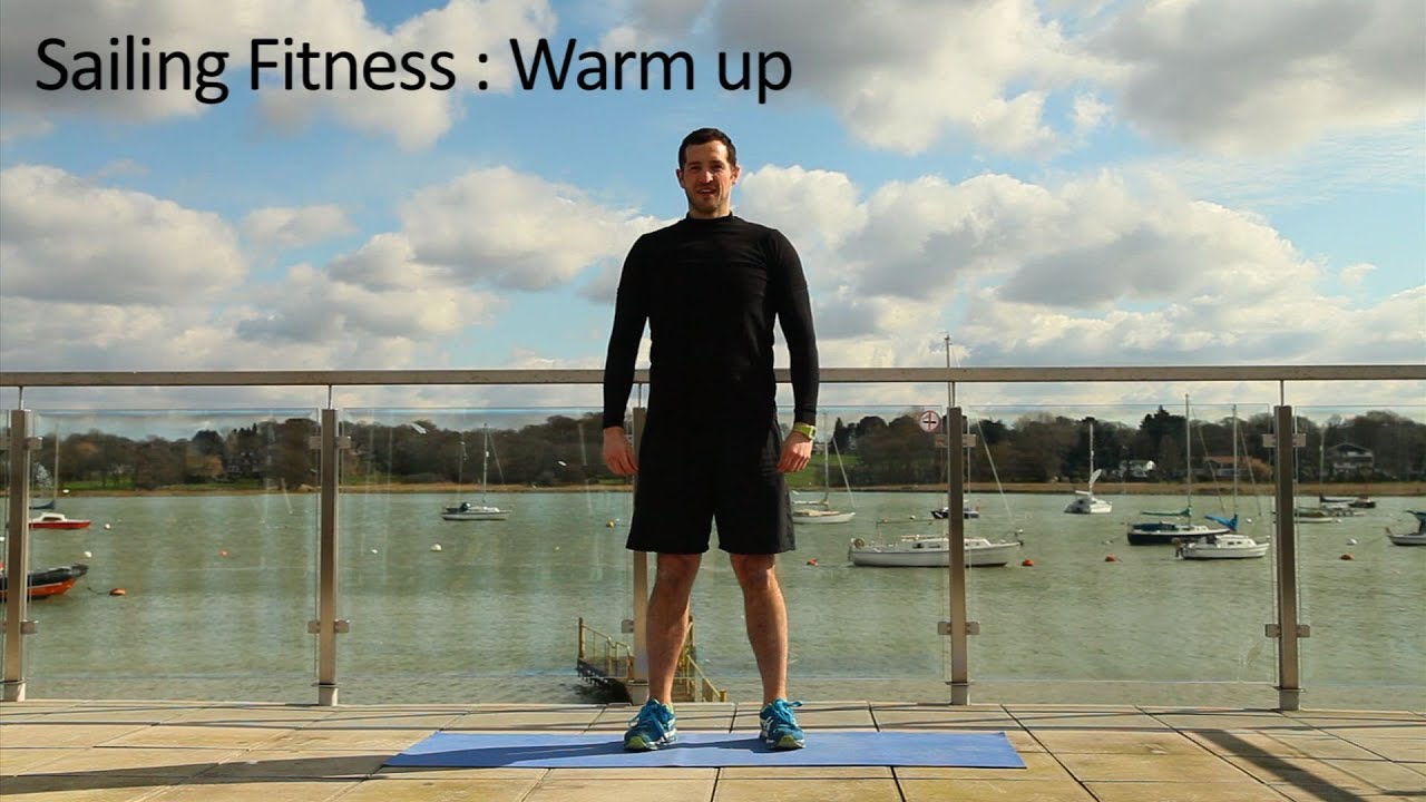 Sailing Fitness - Warm up - with RYA and British Sailing Team Sports ...