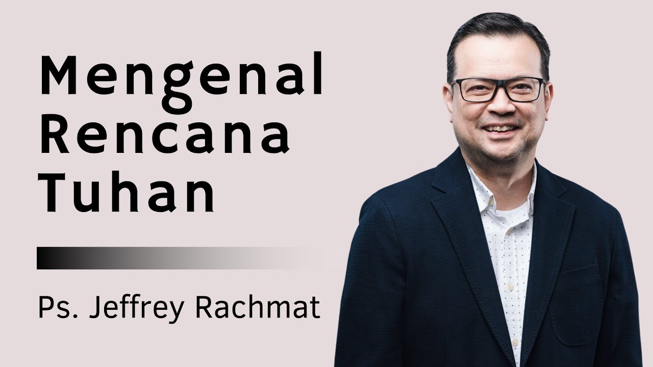 Ps. Jeffrey Rachmat (JPCC) - Online Service - Mengenal Rencana Tuhan ...
