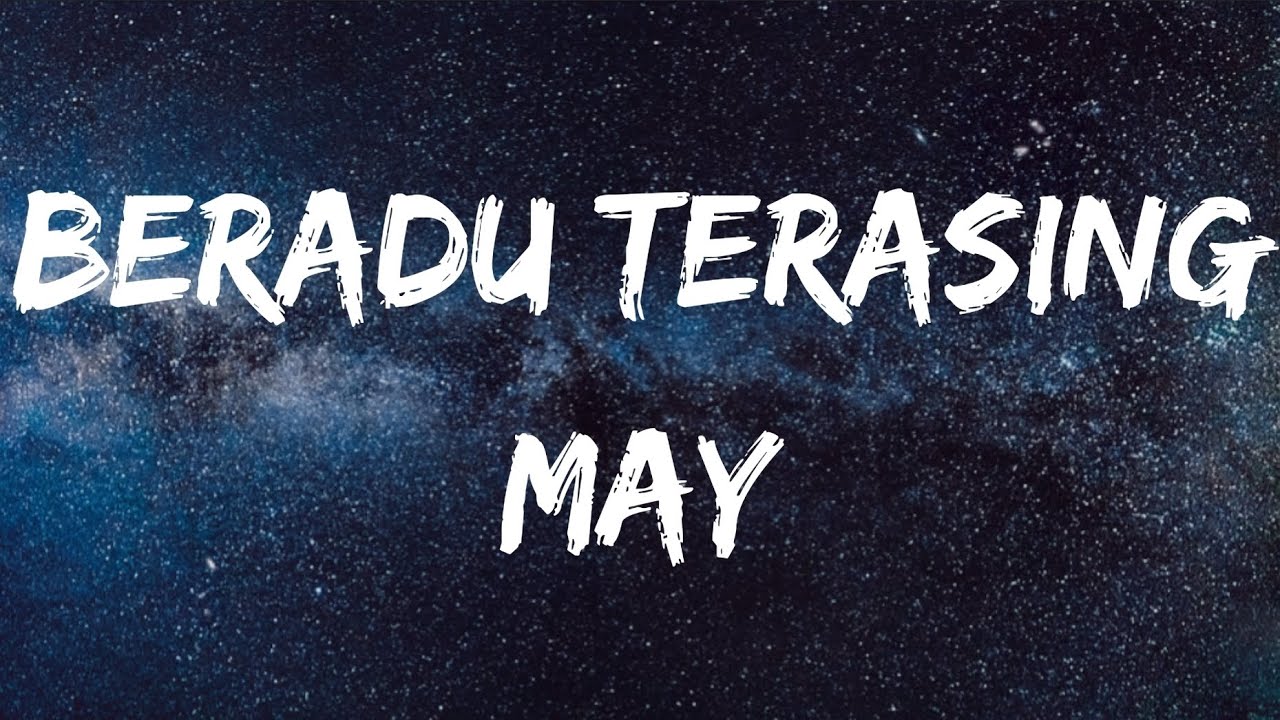 May - Beradu Terasing (Lirik Video) - YouTube