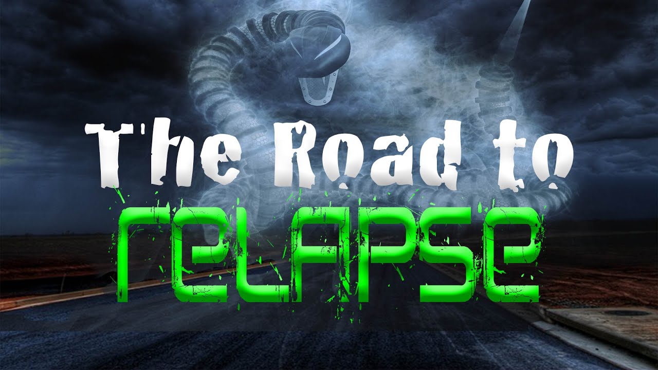 The Road To Relapse - YouTube