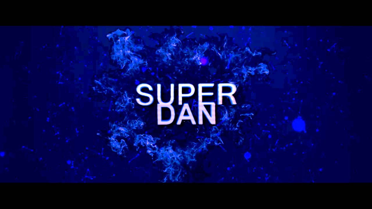 SuperDan | MyNewIntro - YouTube