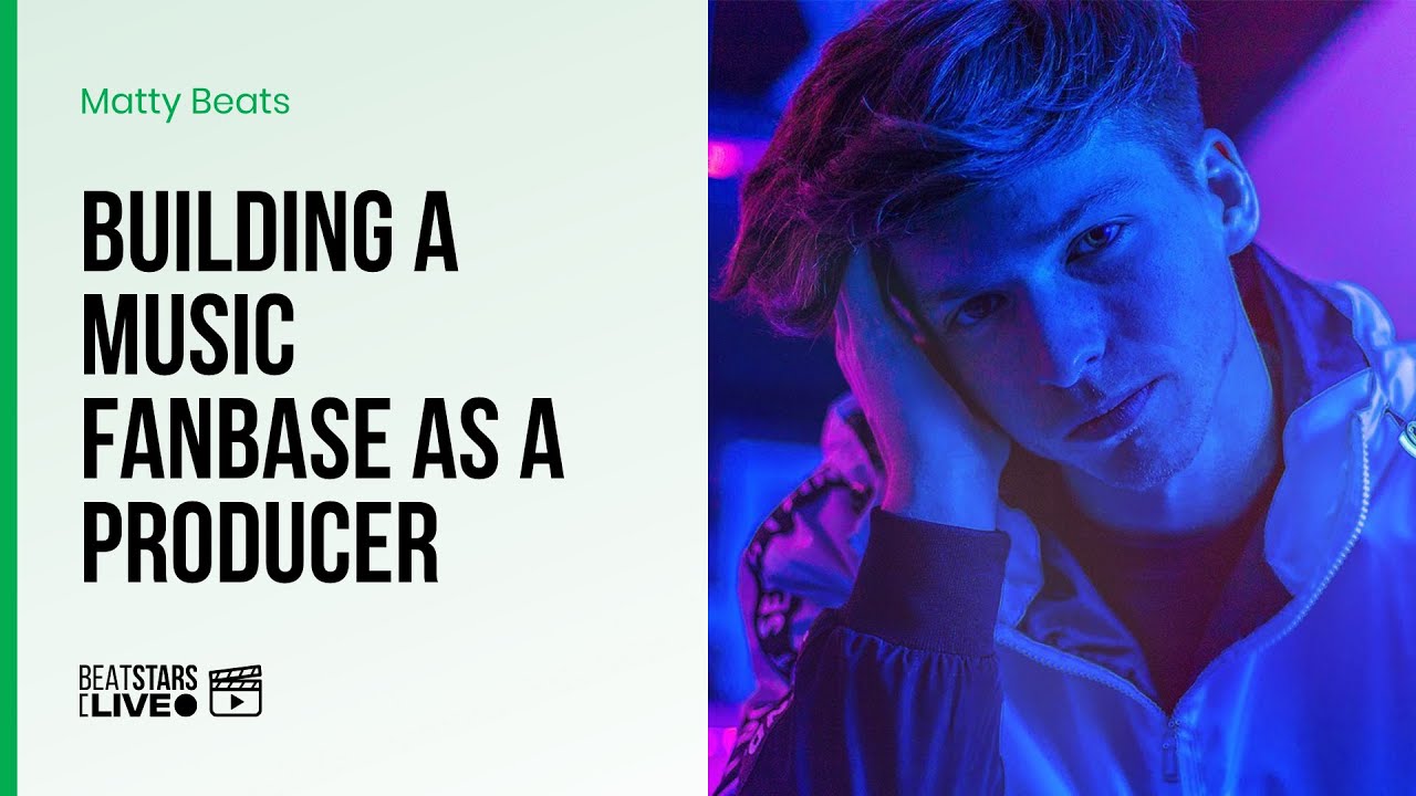 Building A Music Fanbase As A Producer | Matty Beats - YouTube
