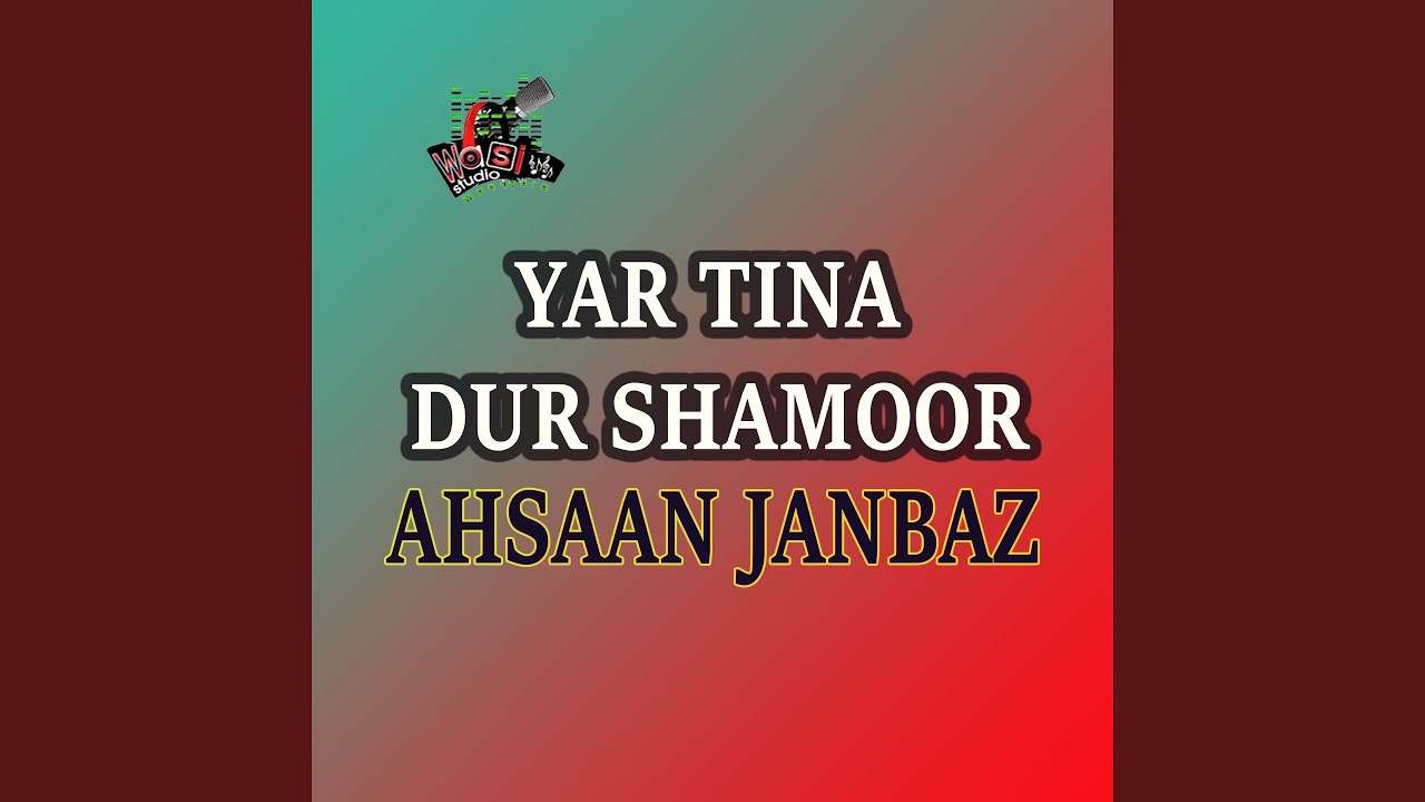Yar Tina Dur Shamoor - YouTube