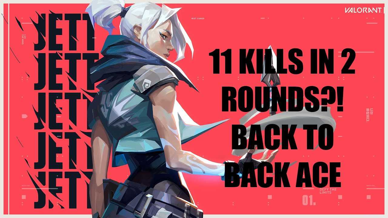 11 KILLS IN 2 ROUNDS? BACK TO BACK ACE WITH JETT! (VALORANT GAMEPLAY ...