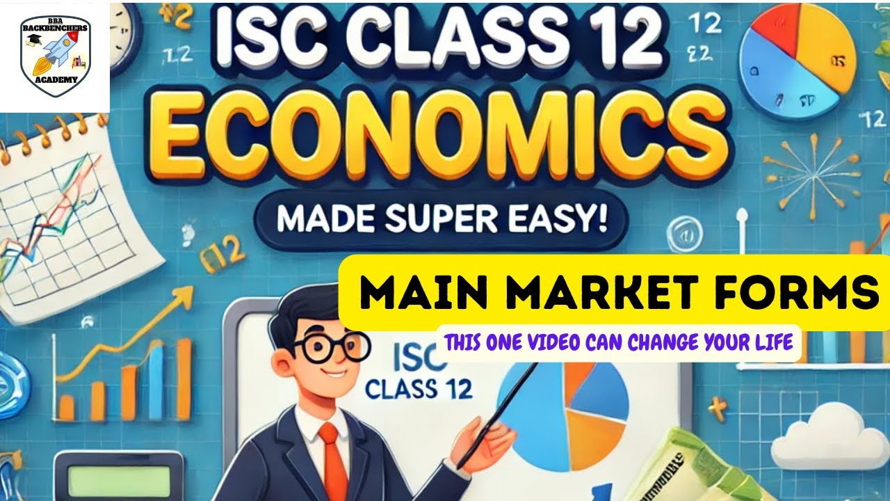 MAIN MARKET FORMS |ISC Class 12 Economics"|"Made Super Easy ...