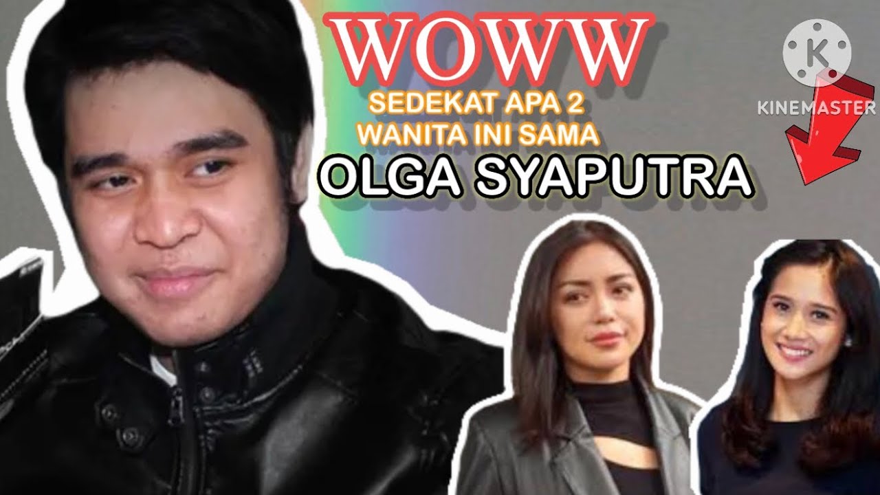WOWW INI DIA 2 WANITA CANTIK YANG PERNA DEKAT DENGAN OLGA SYAPUTRA ...