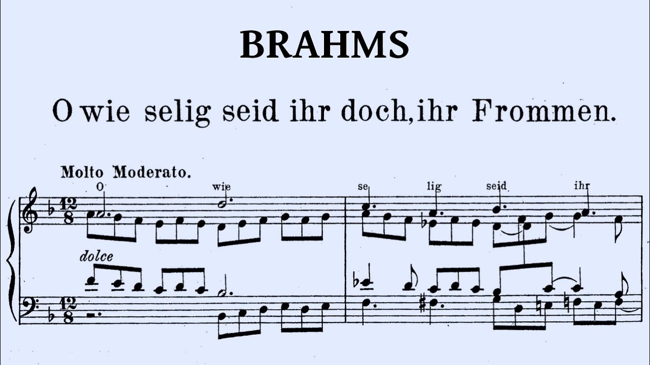 BRAHMS "O wie selig seid ihr doch, ihr Frommen" op. posth. 122,6 ...