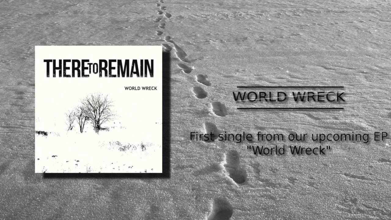 There to Remain - World Wreck - YouTube