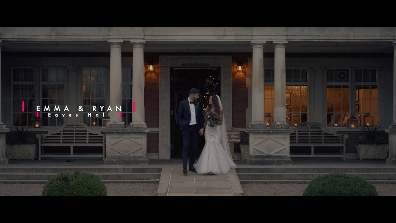 Emma & Ryan | Wedding Film | Eaves Hall | Clitheroe - YouTube