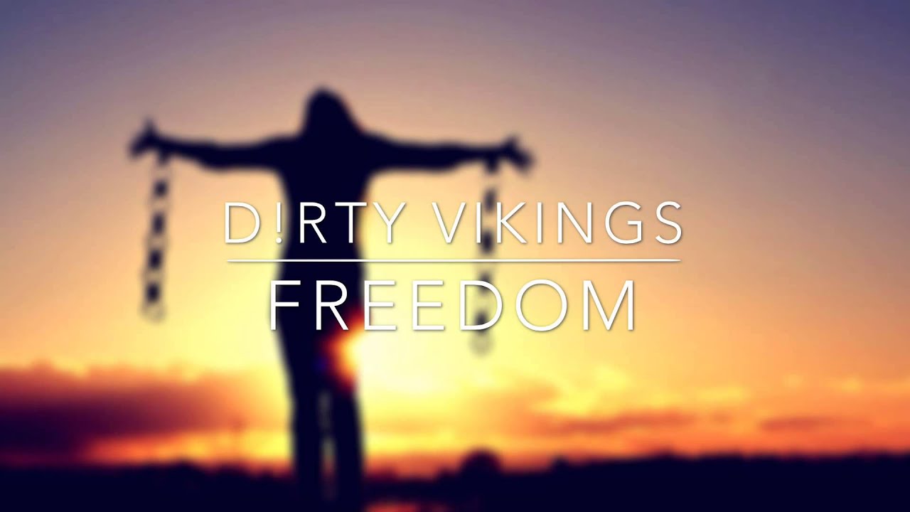 D!RTY VIKINGS - FREEDOM - YouTube