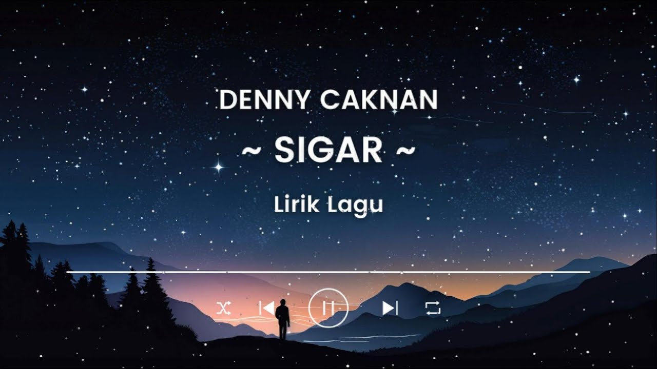 DENNY CAKNAN - SIGAR (LIRIK LAGU) - YouTube