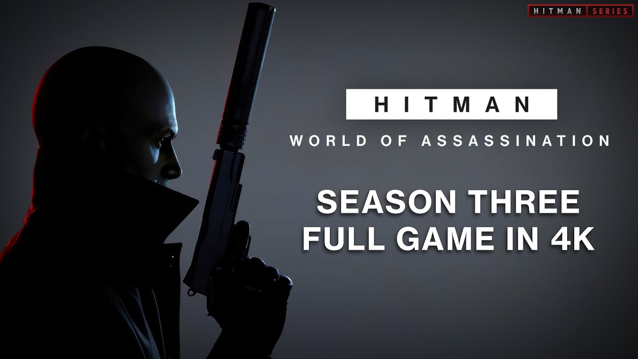 HITMAN World of Assassination - Season Three - Full Game Walkthrough ...