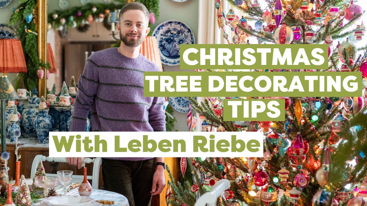 Christmas Tree Decorating Tips, With Leben Riebe | Handmade Holiday ...