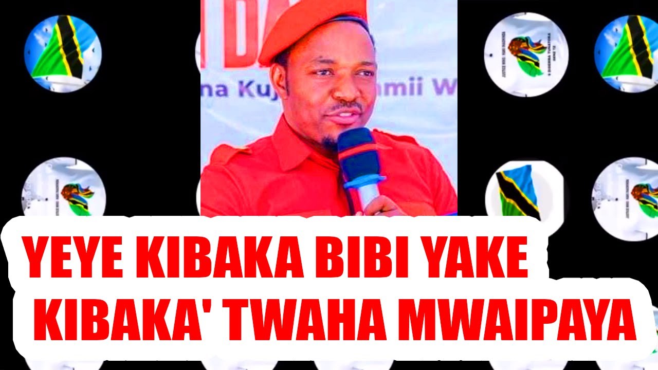 ''WAMEKIWASHA! WATANZANIA TUNATESWA 'YEYE KIBAKA BIBI YAKE KIBAKA ...