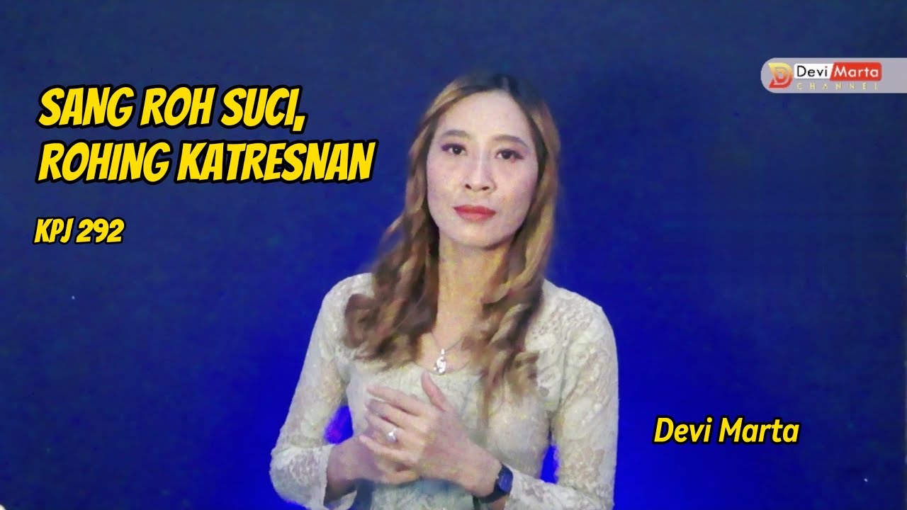 SANG ROH SUCI, ROHING KATRESNAN | KPJ 292 | DEVI MARTA (Keroncong Rohani Kristen) - YouTube Music
