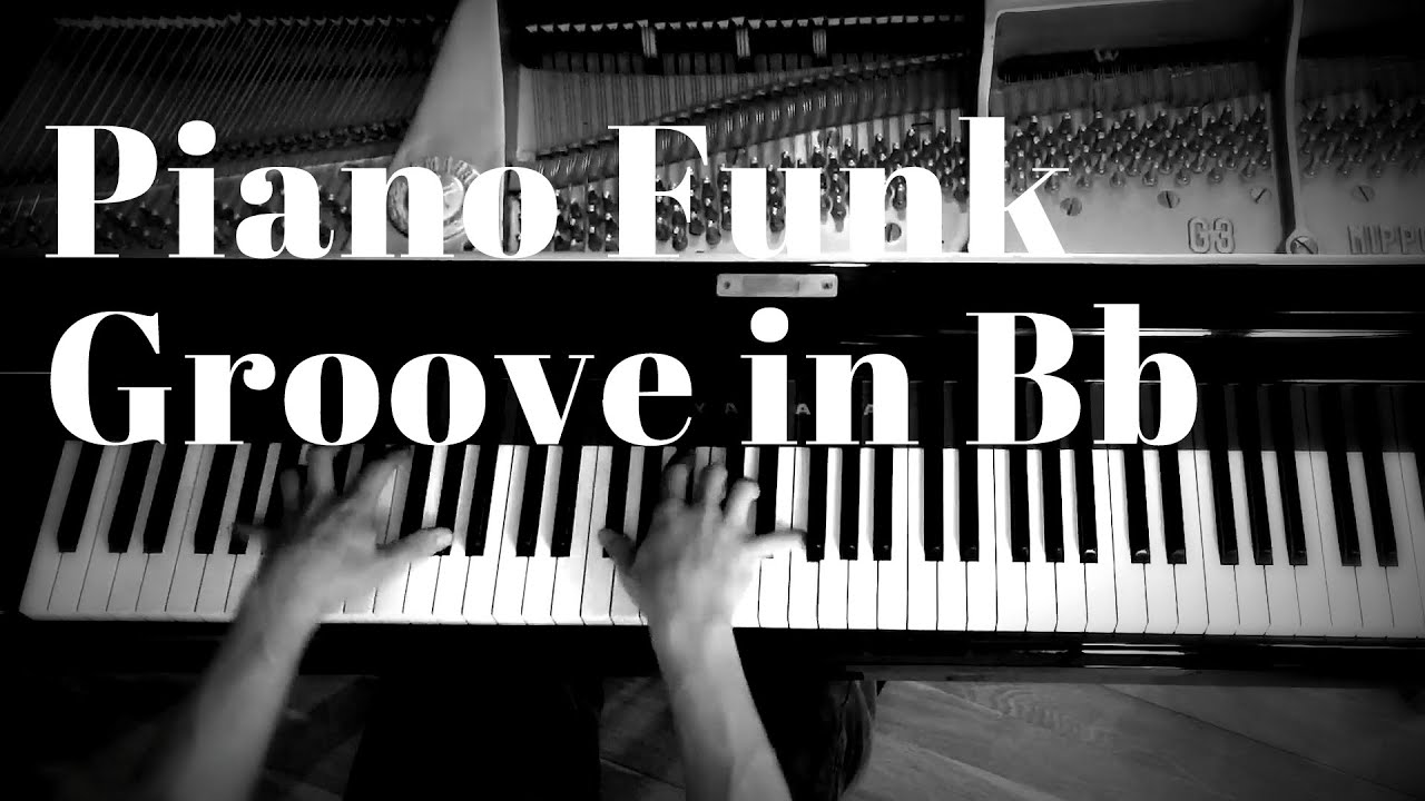 Piano Funk Groove in Bb (played by Stefan Lechner) - YouTube