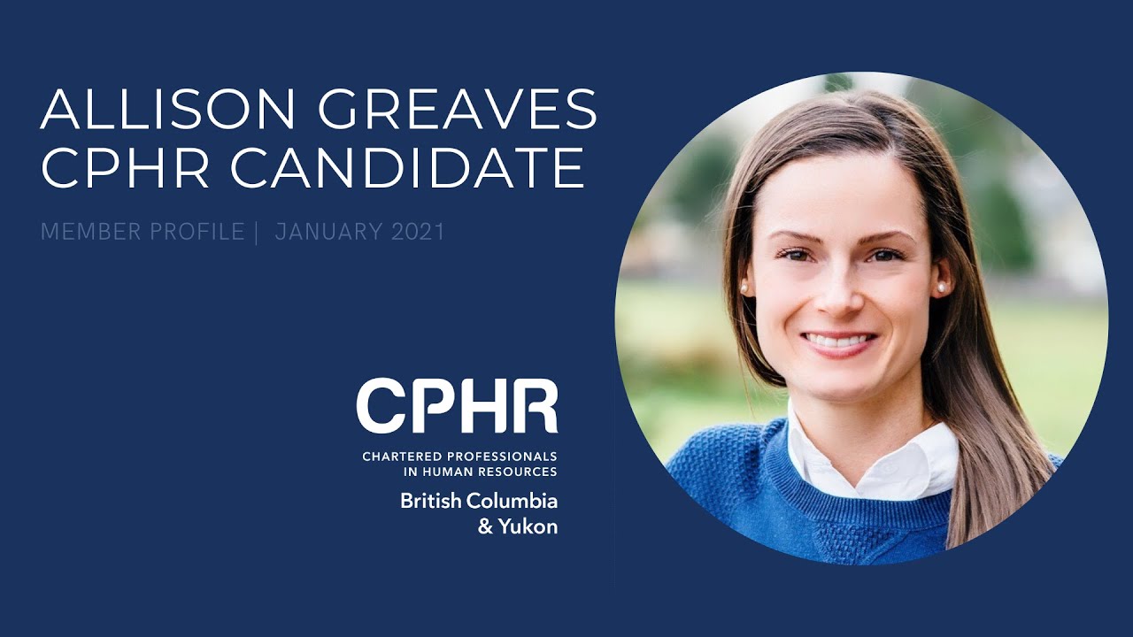 Allison Greaves, CPHR Candidate - MEMBER PROFILE - YouTube