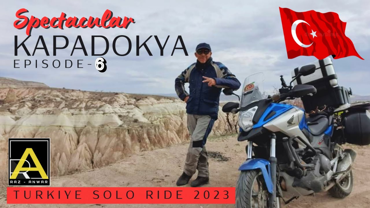 Turkey Solo Ride - Episode 6. Spectacular Kapadokya. There is no other ...