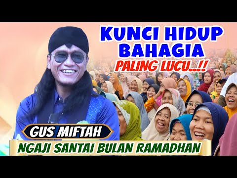 Gus Miftah Terbaru - Kunci Hidup Bahagia | Pengajian Lucu Bulan Ramadhan 2026
