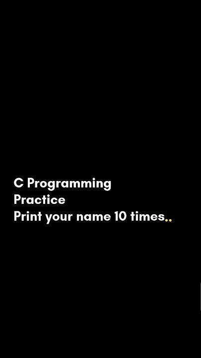 C programming Practice 1 - Print name 10 times #itzrafiq #coding #cprogramming #shorts - YouTube