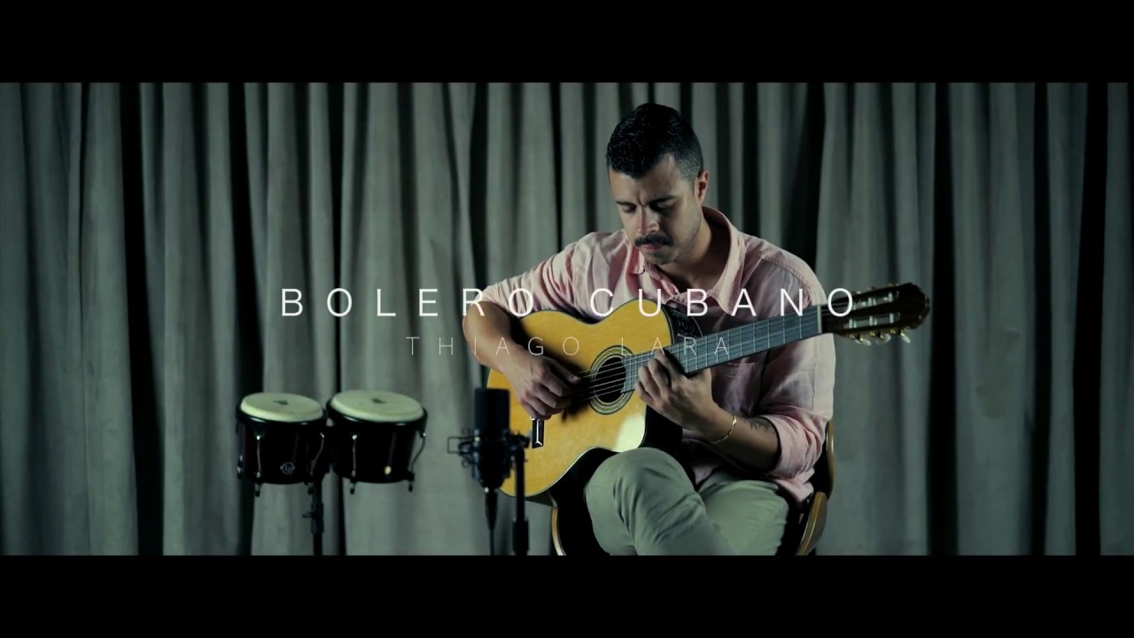 BOLERO CUBANO - Thiago Lara - YouTube