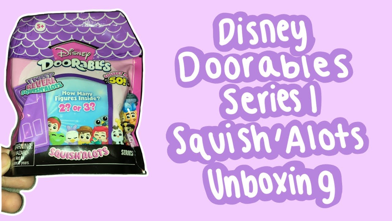 Disney Doorables Series 1 Squish’Alots Unboxing - YouTube