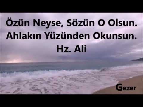 Özün Neyse, Sözün O Olsun. Ahlakın Yüzünden Okunsun. Hz. Ali
