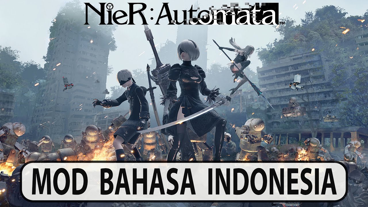 TUTORIAL CARA PASANG MOD BAHASA INDONESIA DI GAME NIER AUTOMATA YORHA EDITION 【PC】 - YouTube