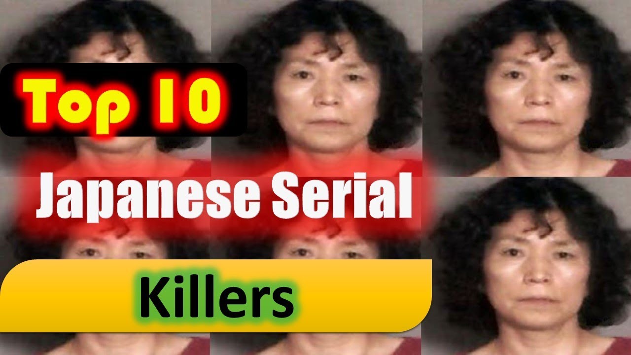 Top 10 Japanese Serial Killers Ever | Japanese Serial 2018 - YouTube