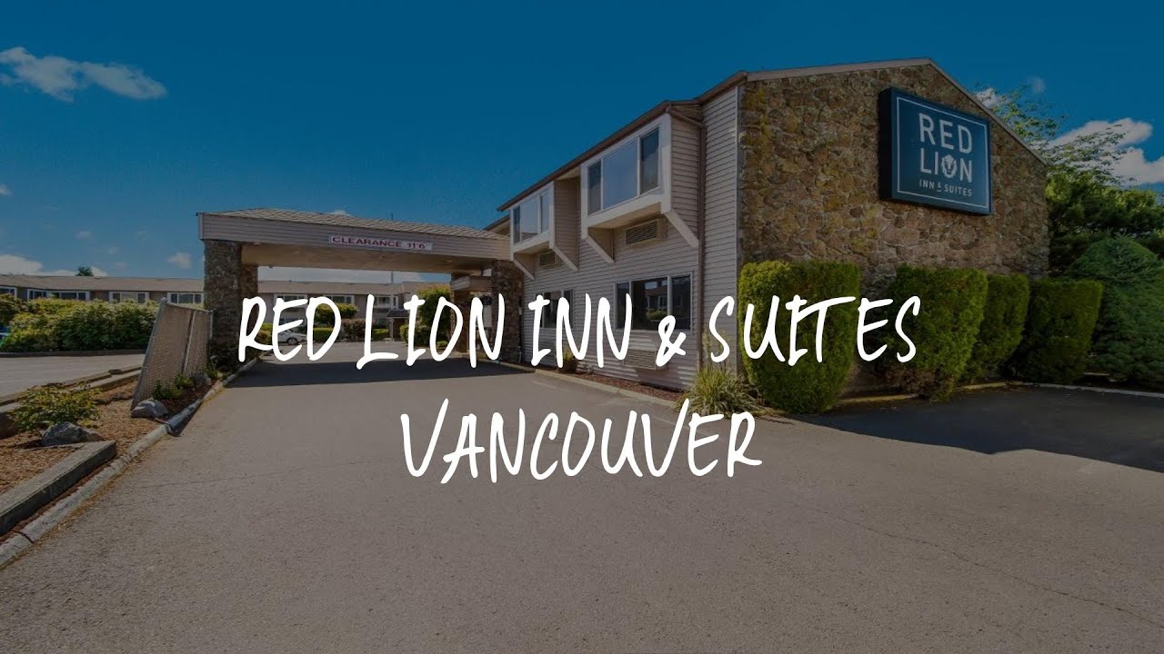 Red Lion Inn & Suites Vancouver Review - Vancouver , United States of ...