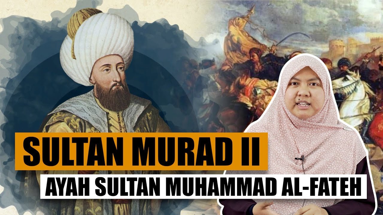 Sultan Murad II: Ayah Sultan Al-Fateh - YouTube