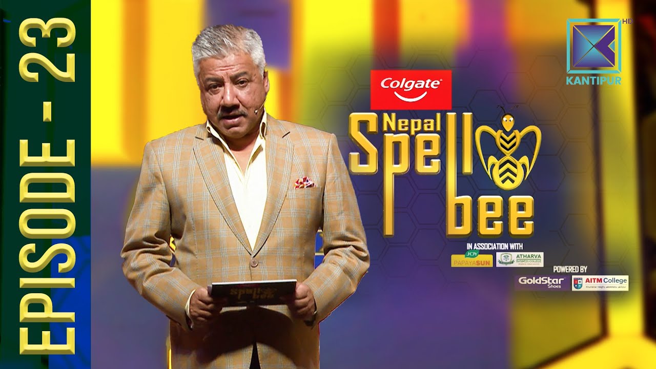 Colgate Nepal Spell Bee Season 4 | Episode 23 | Bhusan Dahal | Malin ...