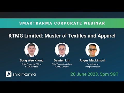Smartkarma Corporate Webinar | KTMG Limited: Master of Textiles and Apparel