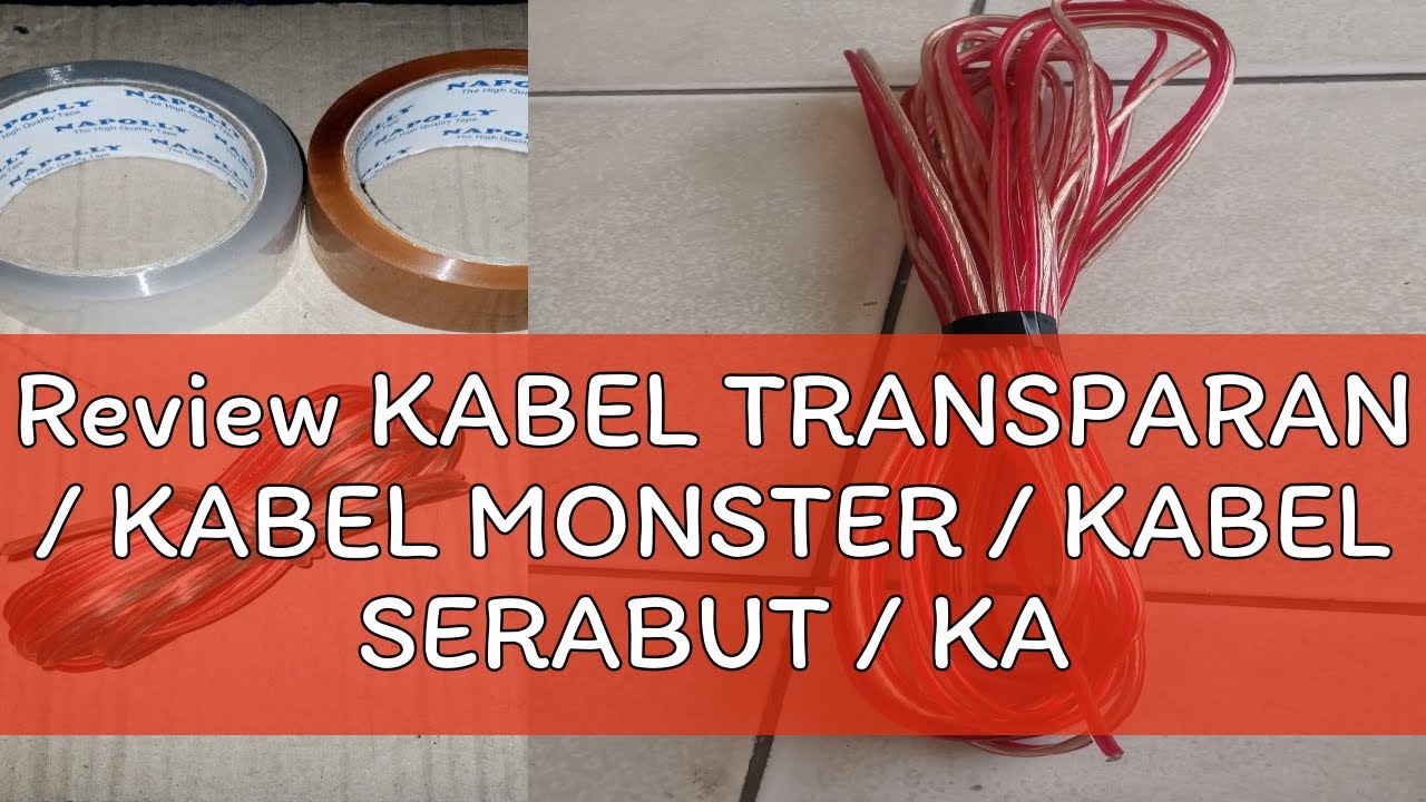 Review KABEL TRANSPARAN / KABEL MONSTER / KABEL SERABUT / KABEL LISTRIK ...