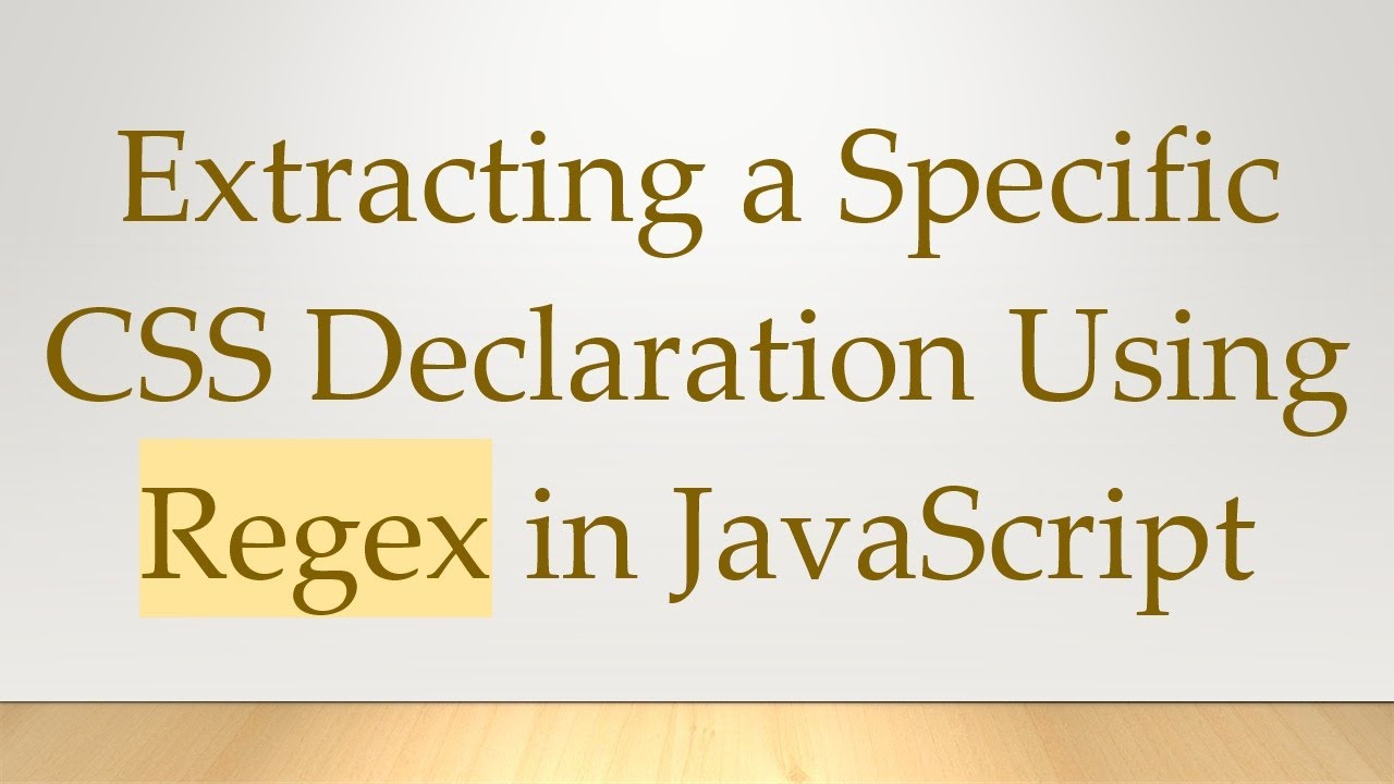 Extracting A Specific Css Declaration Using Regex In Javascript Youtube