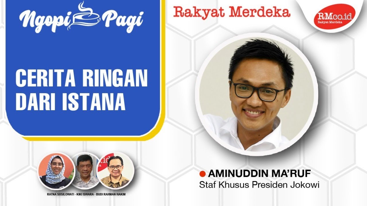 Cerita Ringan Dari Istana (Aminuddin Ma'ruf, Staf Khusus Presiden ...