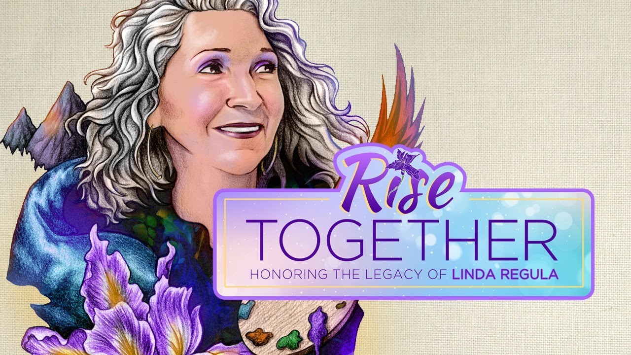 Rise Together - Honoring the Legacy of Linda Regula - YouTube