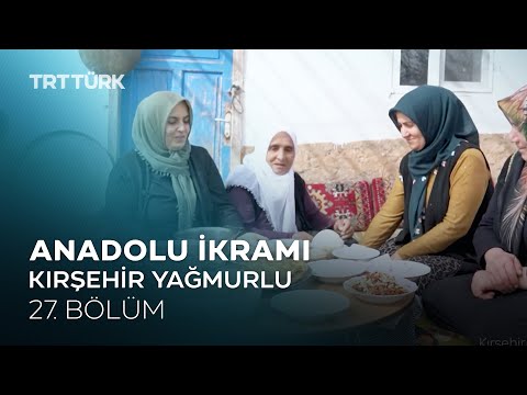 Çirleme, Dönderme, Sündürme, Çir Yağlaması | Kırşehir Yağmurlu Büyükoba | Anadolu İkramı - 27. Bölüm