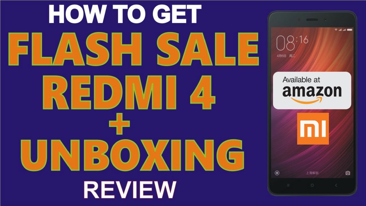 How to Buy Redmi 4 in flash sale 100% Amazon & MI with proof / Unboxing ...