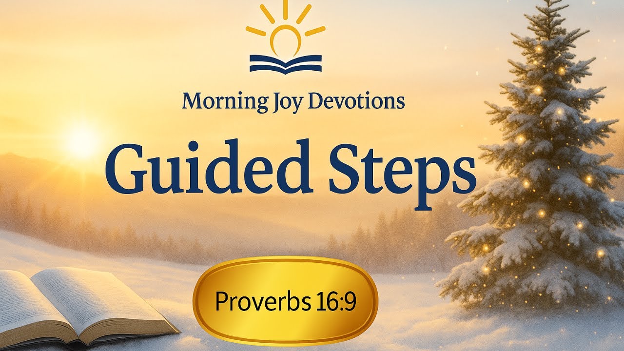 Guided Steps for the Day | God Directs Your Path (Proverbs 16:9 ...