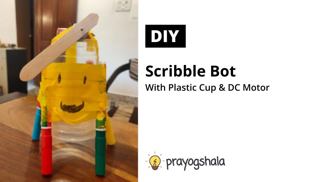 Scribble Bot With Plastic Cup & DC Motor | Project Prayogshala - YouTube