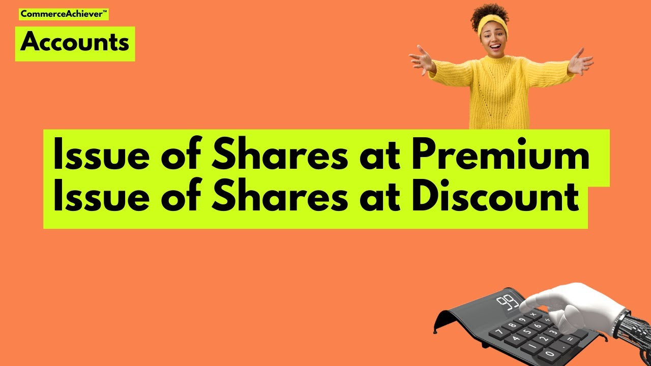 Accounts - Share Capital - Issue of Shares at Premium & Discount - YouTube