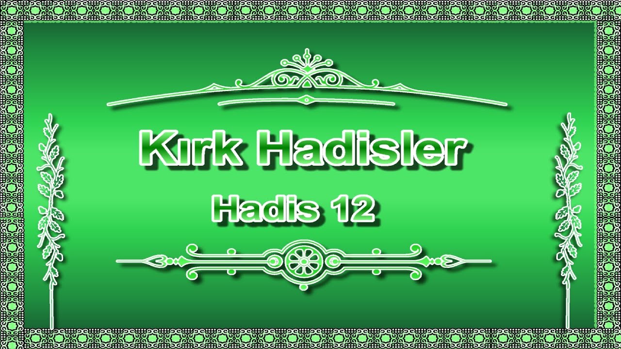 - Hadis 12 Kırk Hadisler - YouTube