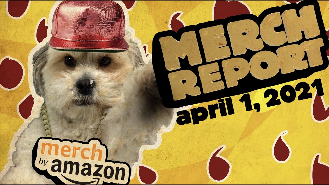 Merch by Amazon MERCH REPORT - YouTube