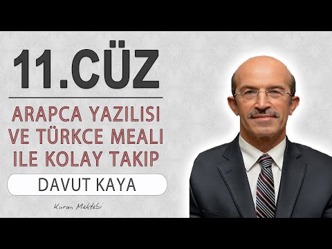 Kuran 11.cüz meali hızlı dinle ve oku Davut Kaya (11.cüz hızlı mukabele ve 11.cüz hızlı hatim)