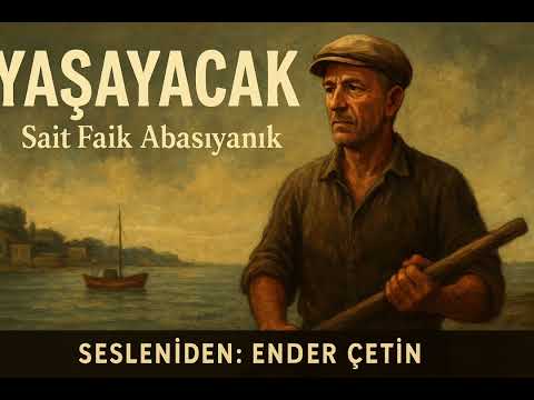 “Yaşayacak” – Sait Faik Abasıyanık | En Derin Sesler | Seslendiren: Ender Çetin