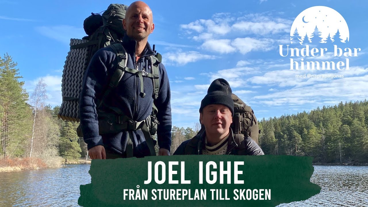 Från Stureplan till skogen med Joel Ighe | Under bar himmel S02E05 ...