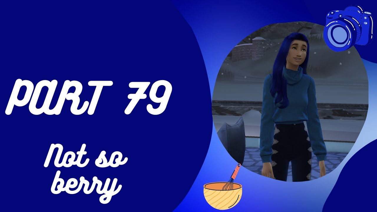 Let's Play The Sims 4 Not So Berry Challenge Part 79 Blue gen begins ...