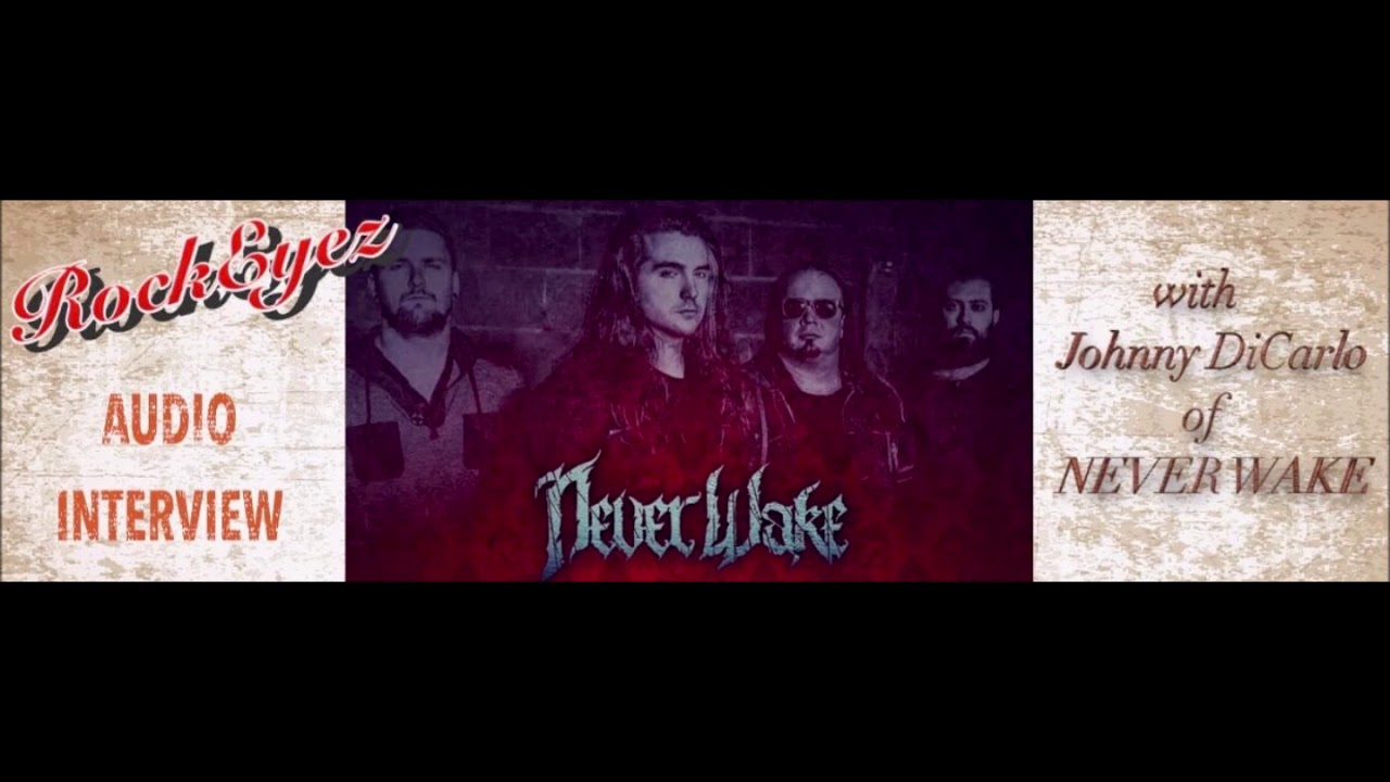Rockeyez Interview with Never Wake with Johnny DiCarlo 03-2020 - YouTube