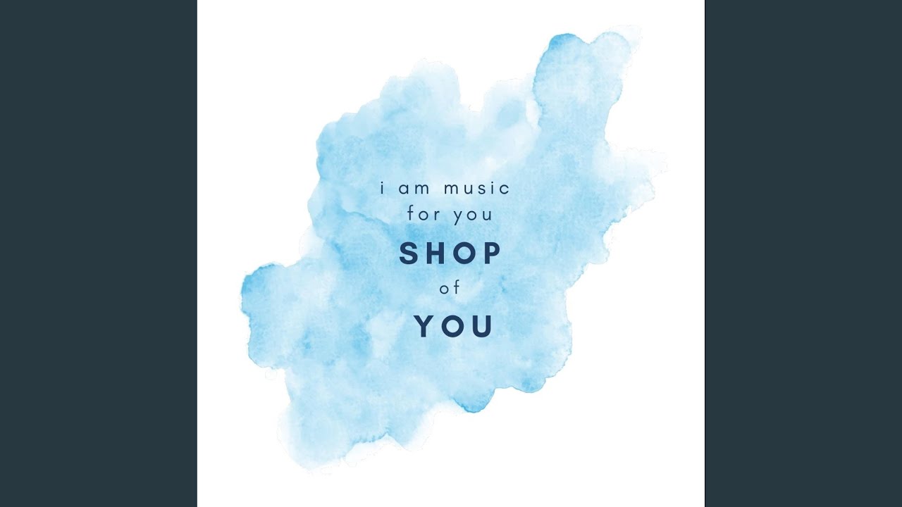 Shop of You - YouTube